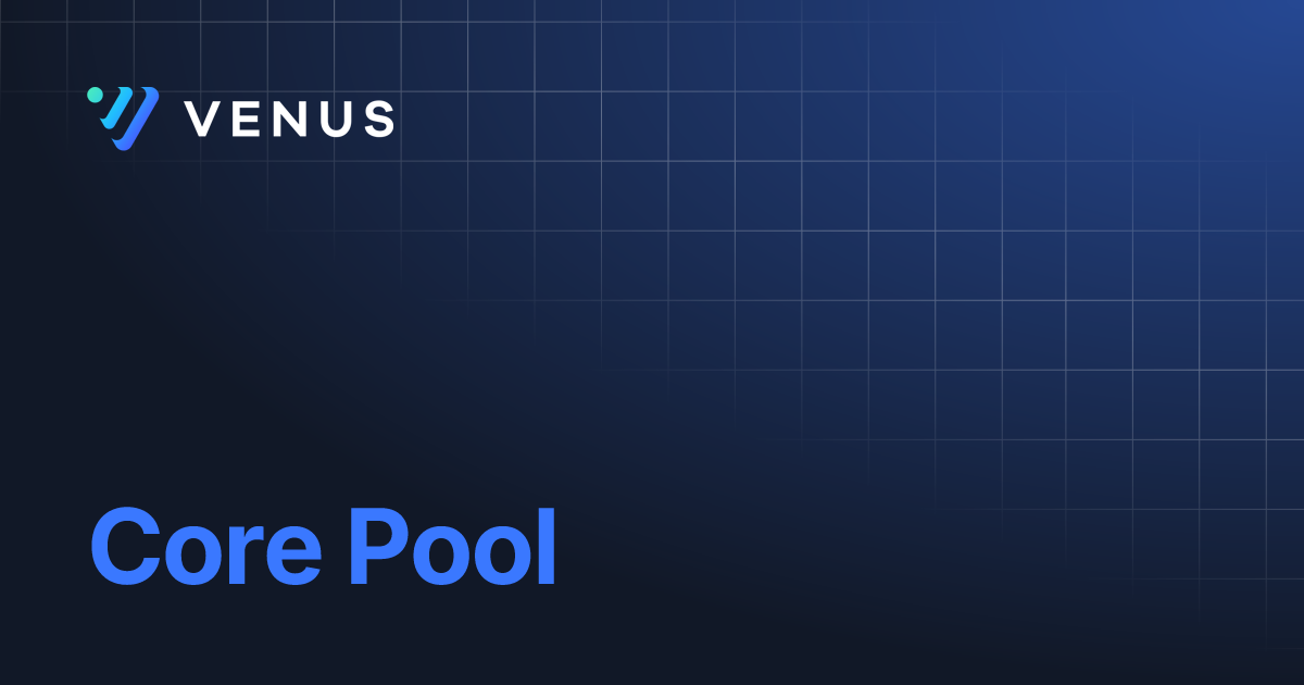 Core Pool | Venus Protocol