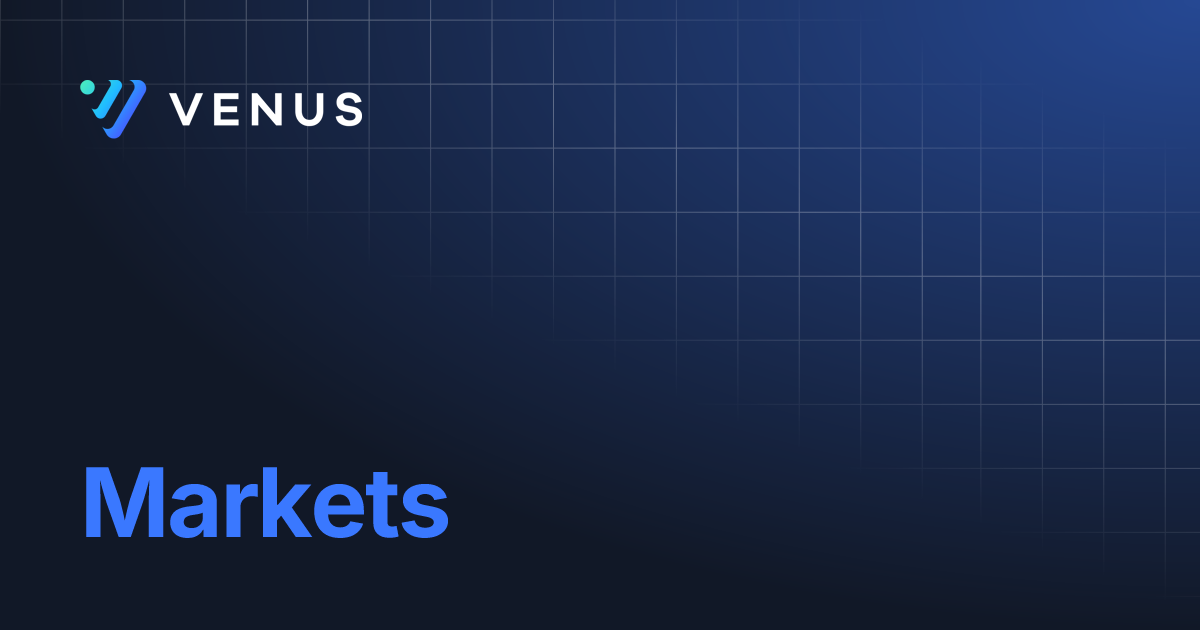 Markets | Venus Protocol