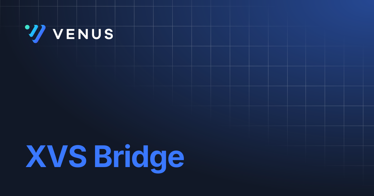 XVS Bridge | Venus Protocol