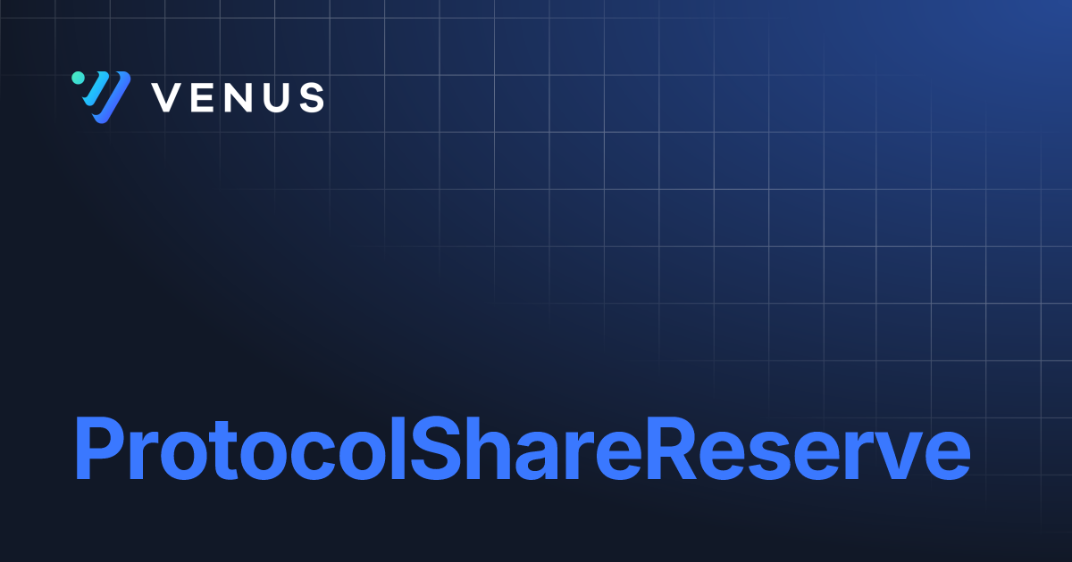 ProtocolShareReserve | Venus Protocol