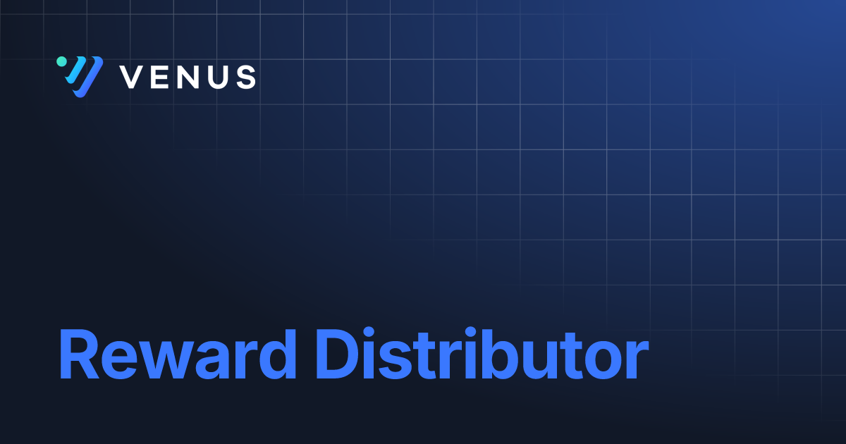 Reward Distributor | Venus Protocol