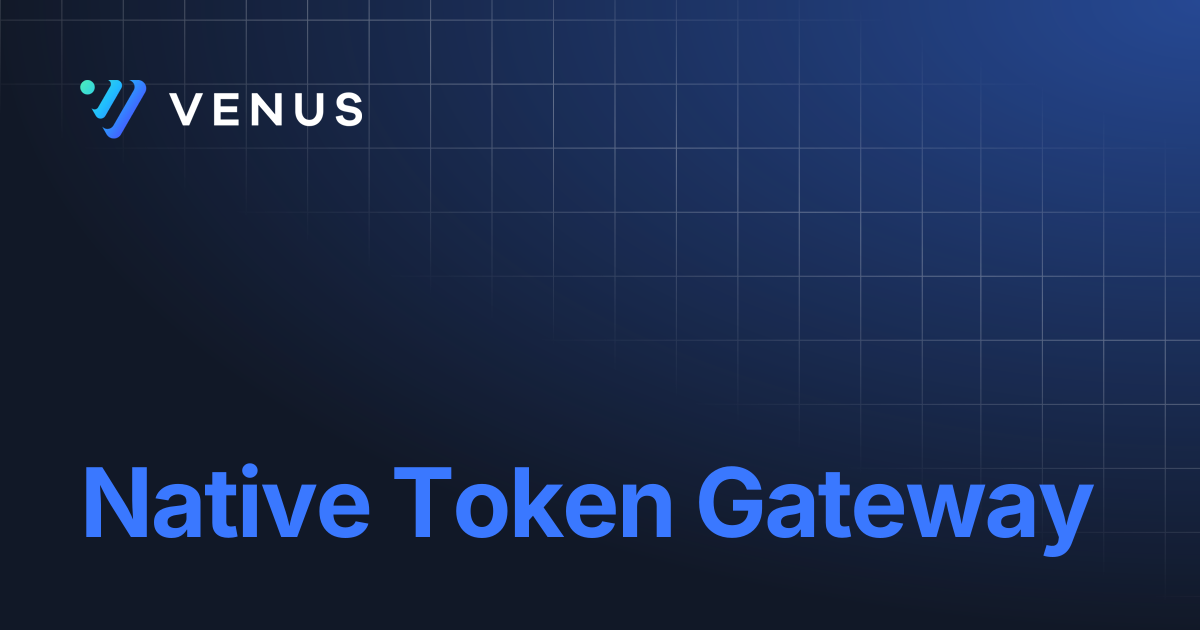 Native Token Gateway | Venus Protocol
