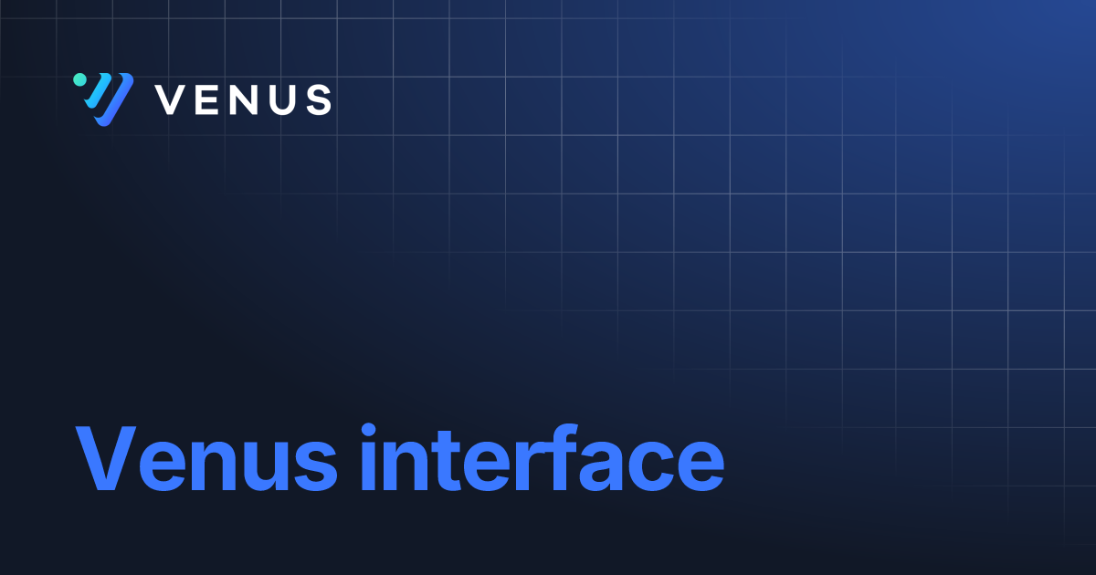Venus interface | Venus Protocol