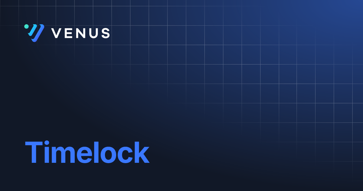 Timelock | Venus Protocol