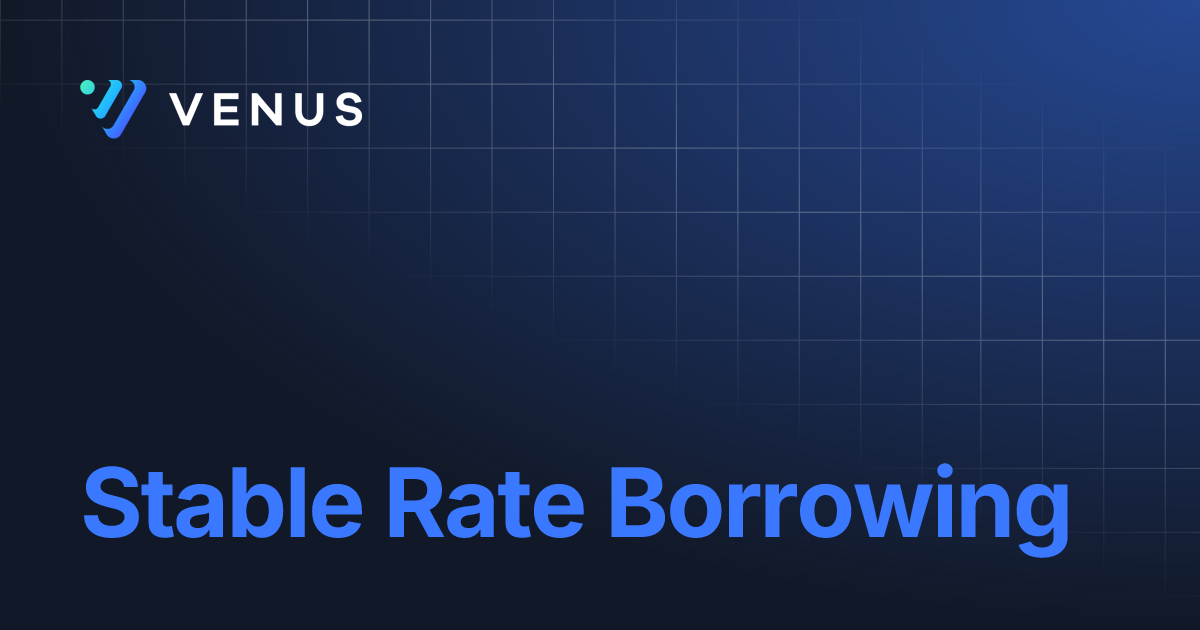 Stable Rate Borrowing | Venus Protocol